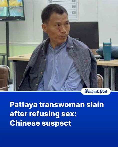 Bangkok A Chinese Man Suspect Said He Killed A Thai Pattaya