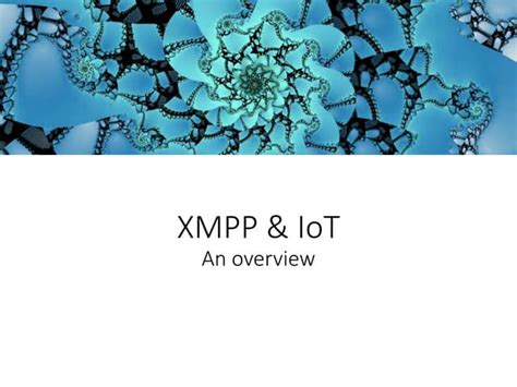Xmpp And Iot An Overview Ppt