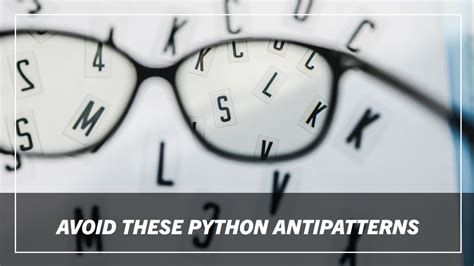 10 Python Antipatterns Common Mistakes To Avoid For Cleaner More Efficient Code