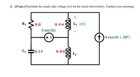 Solved [15 Pts ] Determine The Steady State Voltage V T For