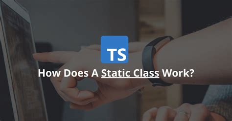 Typescript Class Static Methods