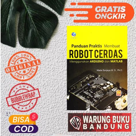 Jual Buku Panduan Praktis Membuat Robot Cerdas Menggunakan Arduino Dan