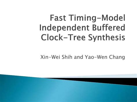 Ppt Fast Timing Model Independent Buffered Clock Tree Synthesis Powerpoint Presentation Id