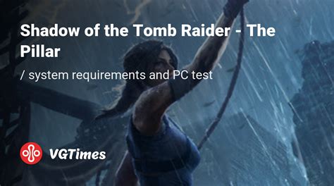 System Requirements For Shadow Of The Tomb Raider The Pillar Pc Check Minimum And