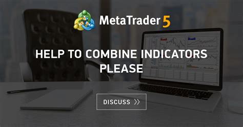 Help To Combine Indicators Please Trend Indicators Mql4 And Metatrader 4 Mql4 Programming