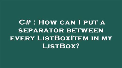 C How Can I Put A Separator Between Every ListBoxItem In My ListBox