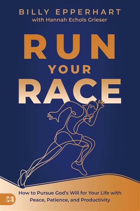 Run Your Race How To Pursue God S Will For Your Life With Peace