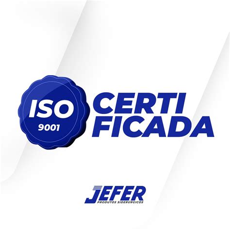 Grupo Jefer Produtos Siderúrgicos O Grupo Jefer é Certificado Pela