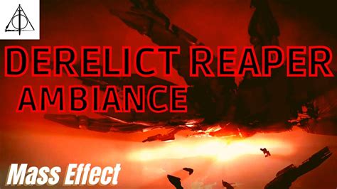 Mass Effect Ambiance The Derelict Reaper Youtube