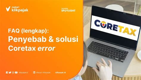 Coretax Error Solusi Lengkap Untuk Mengatasi Faq