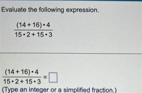 Answered Evaluate The Following Expression 14 16 4 15 2 15 3 14 16 4