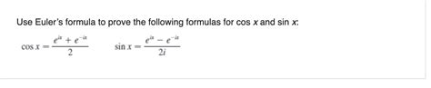 Solved Use Euler S Formula To Prove The Following Formulas Chegg