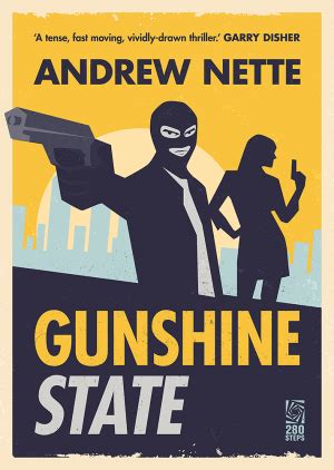 Gunshine State By Andrew Nette Crime Fiction Lover