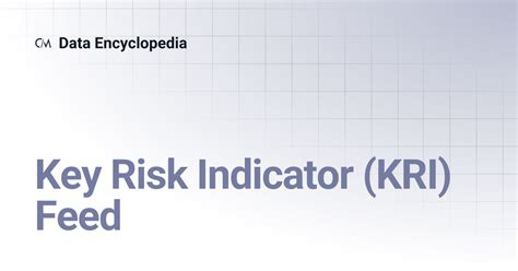 Key Risk Indicator Kri Feed Data Encyclopedia