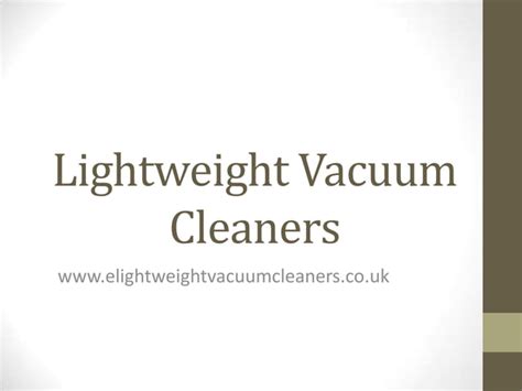 Introduction To Lightweight Vacuum Cleaners Ppt