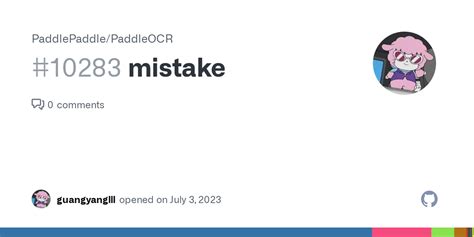 Mistake · Issue 10283 · Paddlepaddlepaddleocr · Github
