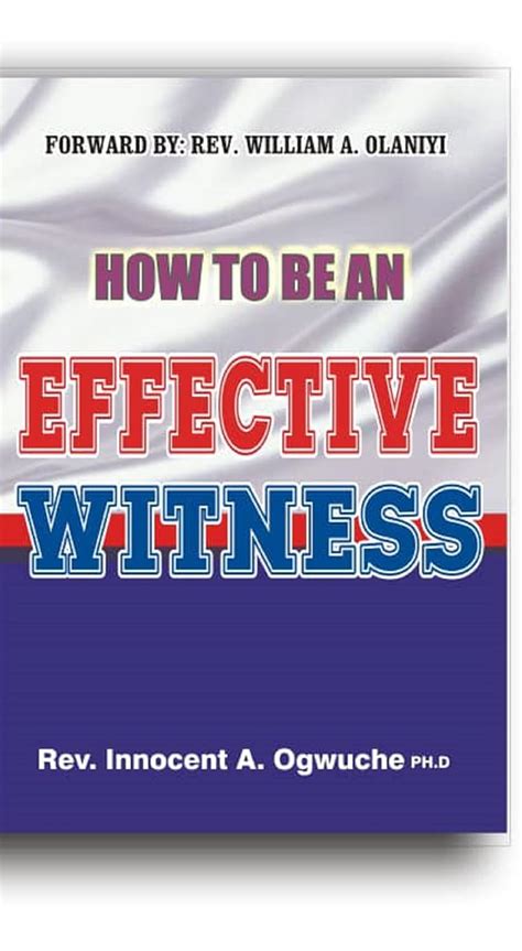 How To Be An Effective Witness Ebook Ogwuche Rev Innocent Amazon