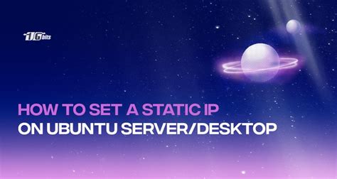 How To Set A Static Ip On Ubuntu Server Desktop