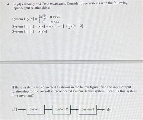 Solved 20pt Linearity And Time Invariance Consider Three