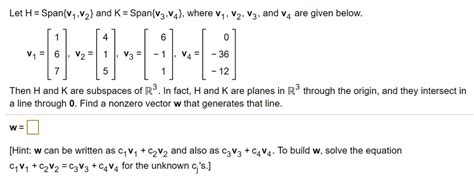solved let h spanv1 vz and k spanv3 v4 where v1 v2 v3 and v4
