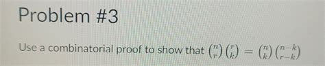 Solved Problem 3use A Combinatorial Proof To Show That