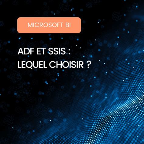 Adf Et Ssis Lequel Choisir Decivision