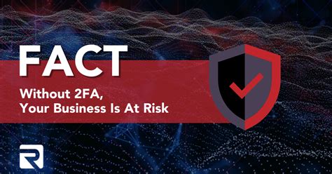 Fact Without Two Factor Authentication You Are Absolutely Putting