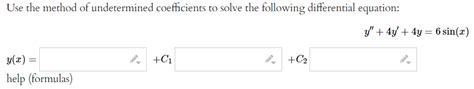 Solved Use The Method Of Undetermined Coefficients To Solve