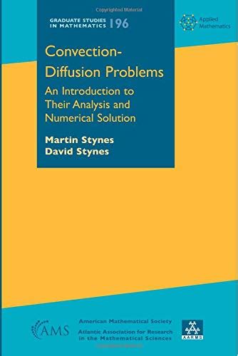 Buy Convection Diffusion Problems An Introduction To Their Analysis And Numerical Solution