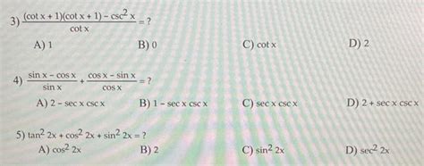 Solved 3 Cotx Cotx 1 Cotx 1 Csc2x A 1 B 0 C Cotx D Chegg Com