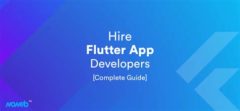 An Ultimate Guide To Hire Flutter App Developers In Moweb
