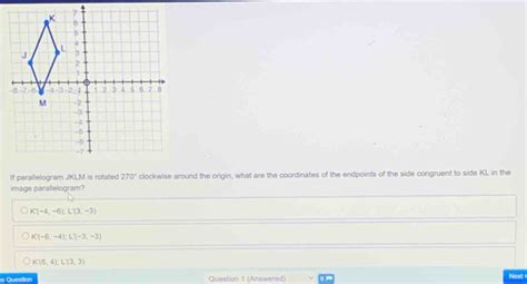 Solved If Parallelogram Jklm Is Rotated 270° Clockwise Around The Origin What Are The