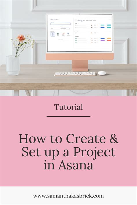 how to create and set up a project in asana — samantha kasbrick