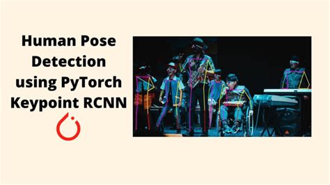 human pose detection using pytorch keypoint rcnn r pytorch