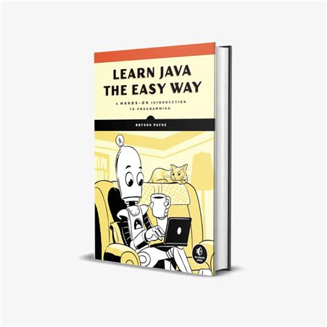 learn java the easy way a hands on introduction to programming
