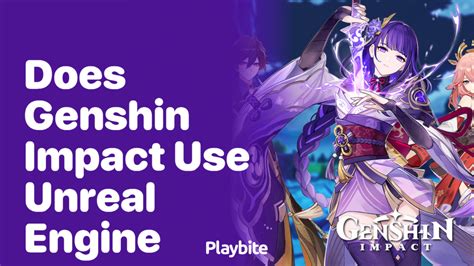 Does Genshin Impact Use Unreal Engine Playbite