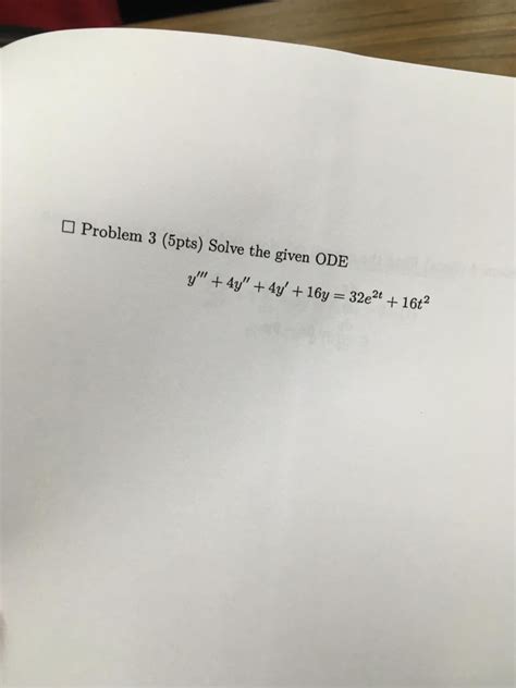 Solved O Problem 3 5pts Solve The Given Ode 32e2e 16t2