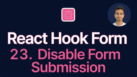 React Hook Form Tutorial 23 Disable Form Submission Youtube