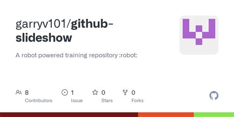 Github Garryv Github Slideshow A Robot Powered Training Repository Robot
