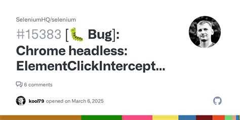 🐛 Bug Chrome Headless Elementclickinterceptedexception When Try To Click Input Element