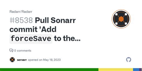Pull Sonarr Commit Add ForceSave To The OpenAPI Docs Issue 8538