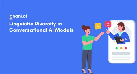 Linguistic Diversity In Conversational Ai Models Gnaniai