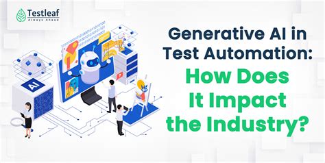 Generative Ai In Test Automation Industry Impact Explained
