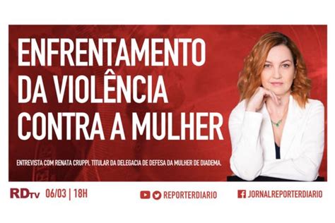 Boletim Rdtv 06032024 às 18h Enfrentamento Da Violência Contra A Mulher