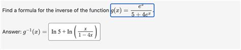 Solved Find A Formula For The Inverse Of The Function The Chegg