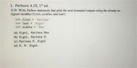Solved Write Python Statements That Print The Next Formatted