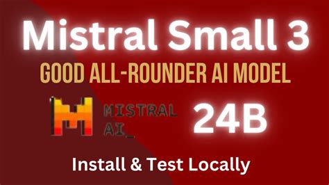 Install Mistral Small 3 24b Instruct Locally Good All Rounder Ai