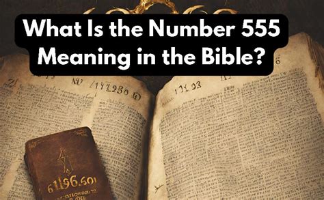 What Is The Number 555 Meaning In The Bible Graced Guide
