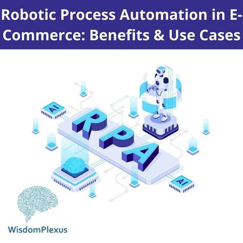 Robotic Process Automation In E Commerce Benefits And Use Cases