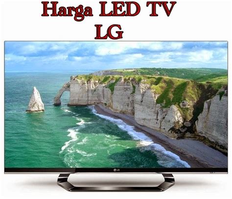 Daftar Harga Led Tv Merk Lg Semua Ukuran Update Harga Tv